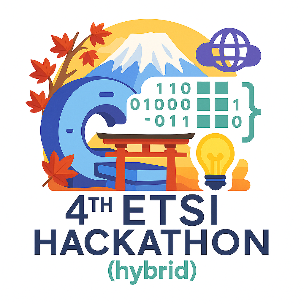 Registration Deadline Extended (Oct 15th 2025) for The 4th ETSI Hackathon At Chiba, Japan (Nov ...